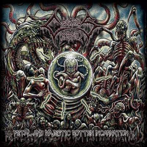 Cadaverous Incarnate - Fetal and Majestic Rotten Incarnation - Metalmania