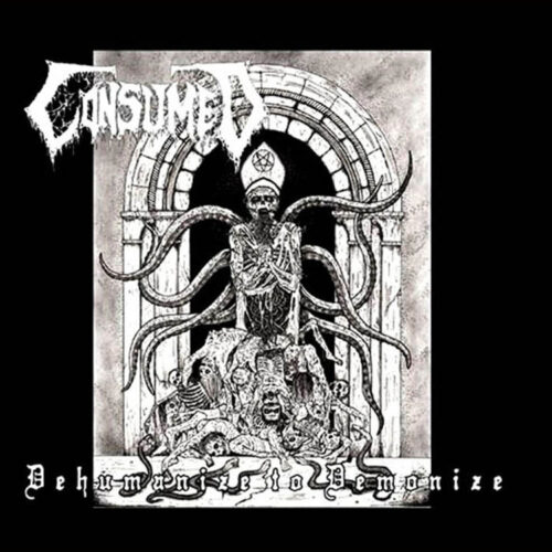 Consumed - Dehumanize to Demonize - Metalmania
