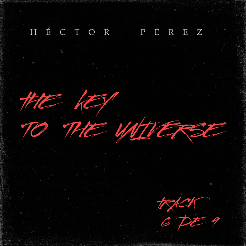 Héctor Pérez Lanza "Track 6 de 9": de su producción "The Key to the ...