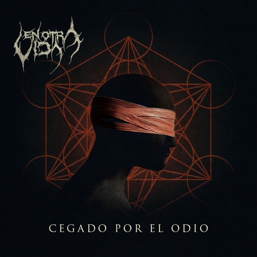 En Otra Vida lanza su primer single “Cegado Por el Odio” - Metalmania
